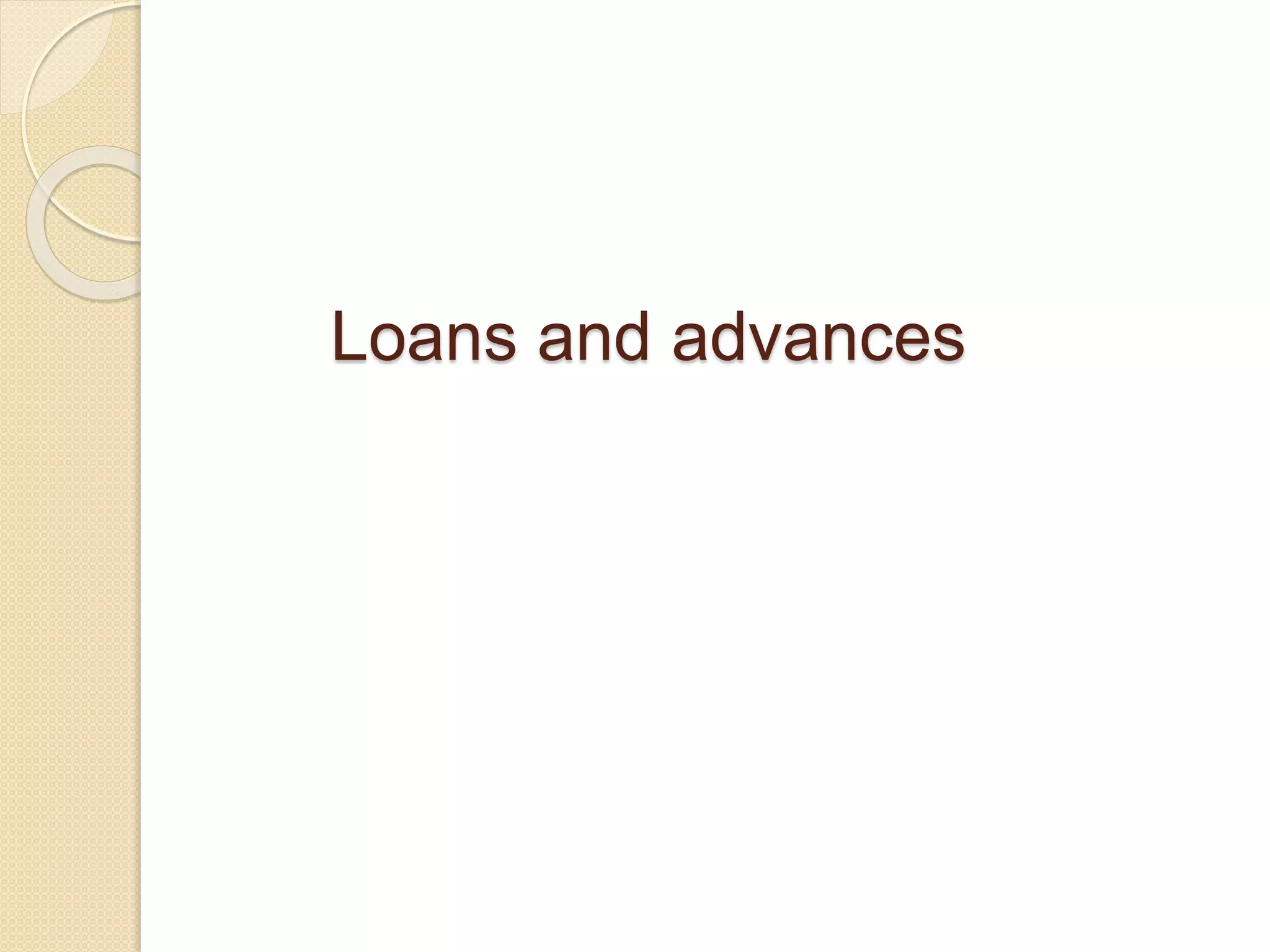ppt on loans and advances | PPTX