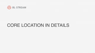 CoreLocation (iOS) in details | PPT