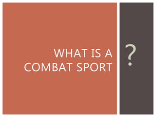[Bltzr] Group 3 - Combat Sports | PPTX
