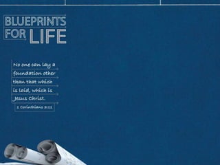Blueprint for life, Jesus Christ in our life | PPT