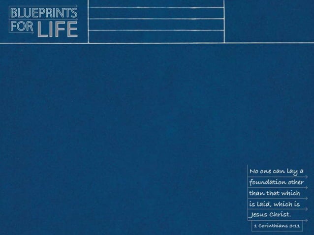 Blueprint for life, Jesus Christ in our life | PPT