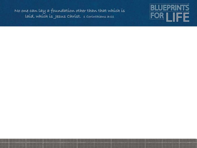 Blueprint for life, Jesus Christ in our life | PPT