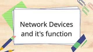 Network Devices and it's functions - IS 101 | PPTX