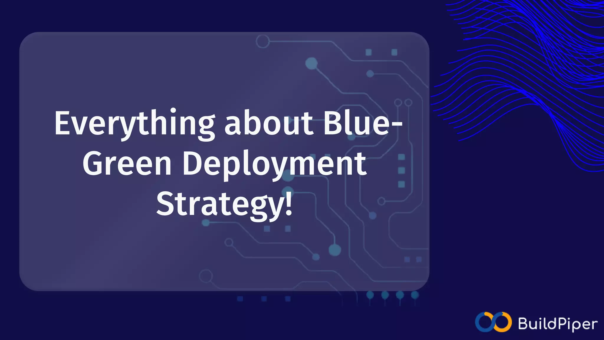 Everything about Blue-Green Deployment Strategy! | PDF
