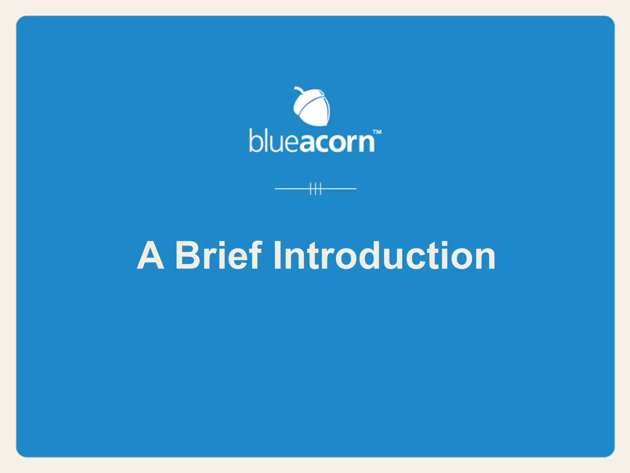 Introduction to Blue Acorn | PPTX