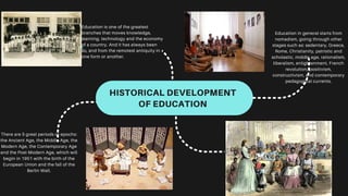 HISTORICAL DEVELOPMENT OF EDUCATION AND HISTORICAL DEVELOPMENT OF ...