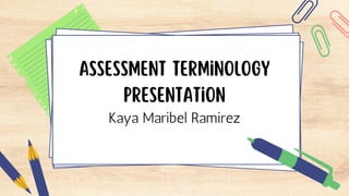 ASSESSMENT AND EVALUATION.Kaya Maribel Ramirez | PDF