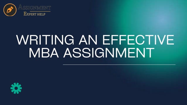How to Write an Effective MBA Assignment | PPT