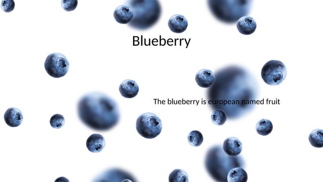 Blueberry fruit slide about its benefits etc.pptx