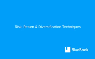 BlueBookAcademy.com - Risk, Return & Diversification Techniques | PPT