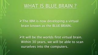 BLUE BRAIN TECHNOLOGY introduction as well as explanation | PPTX