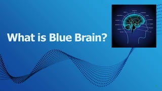 Blue Brain Technology PPt.pptx......... | PPTX