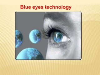 Blue eye technology | PPT