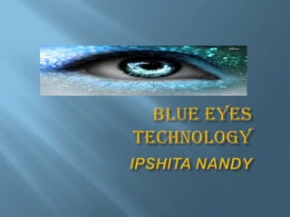 Blue Eyes | PPTX | Computer Peripherals | Computing