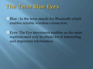 Blue Eyes | PPTX | Computer Peripherals | Computing