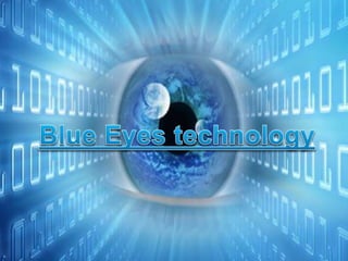 Blue eyes technology | PPTX | Computer Peripherals | Computing