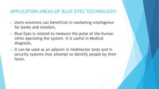 Blue eyes technology monitoring human operator and intelligence sensing ...