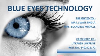 Blue eyes technology ppt. by UTKARSH LOKPRIYE | PPTX | Computer Peripherals | Computing