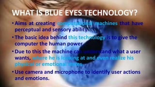 Blue eyes technology ppt. by UTKARSH LOKPRIYE | PPTX | Computer Peripherals | Computing
