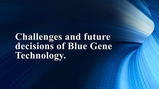 BlueGeneTechnology.pptx