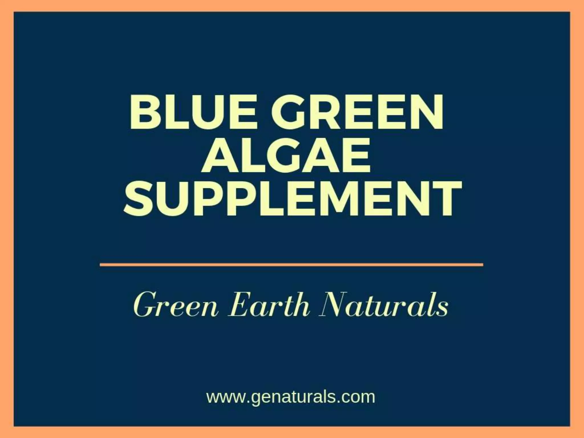 Blue green algae supplement | PPTX