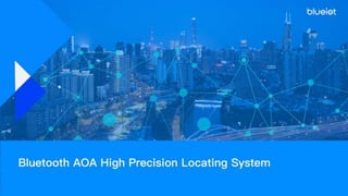 Blueiot High-precision RTLS Based on Bluetooth AOA Technology | PPTX