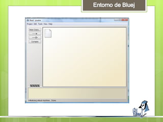 Conociendo a BlueJ | PPT