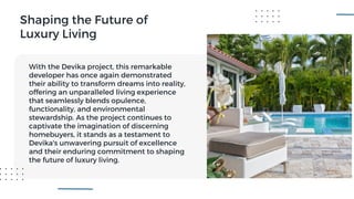 The Visionary Devika Project by a Trailblazing Real Estate Developer | PPT