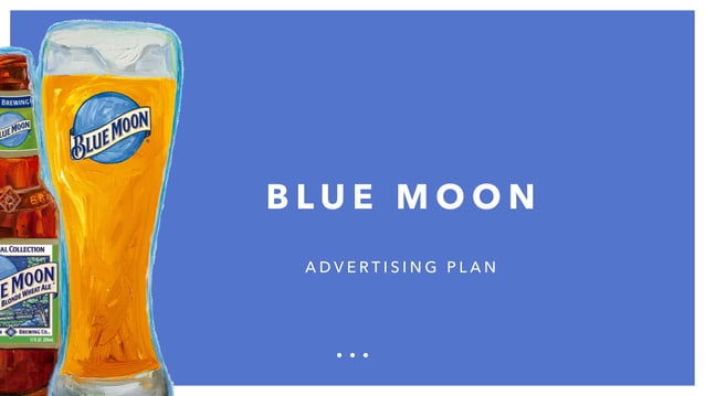 Blue Moon - Advertising Plan (Group Project) | PPT