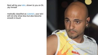 Blue Skin- Integumentary System | PPT