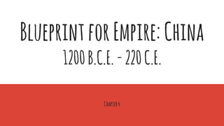 Blueprint for empire china 1200 bce 220 ce | PPTX