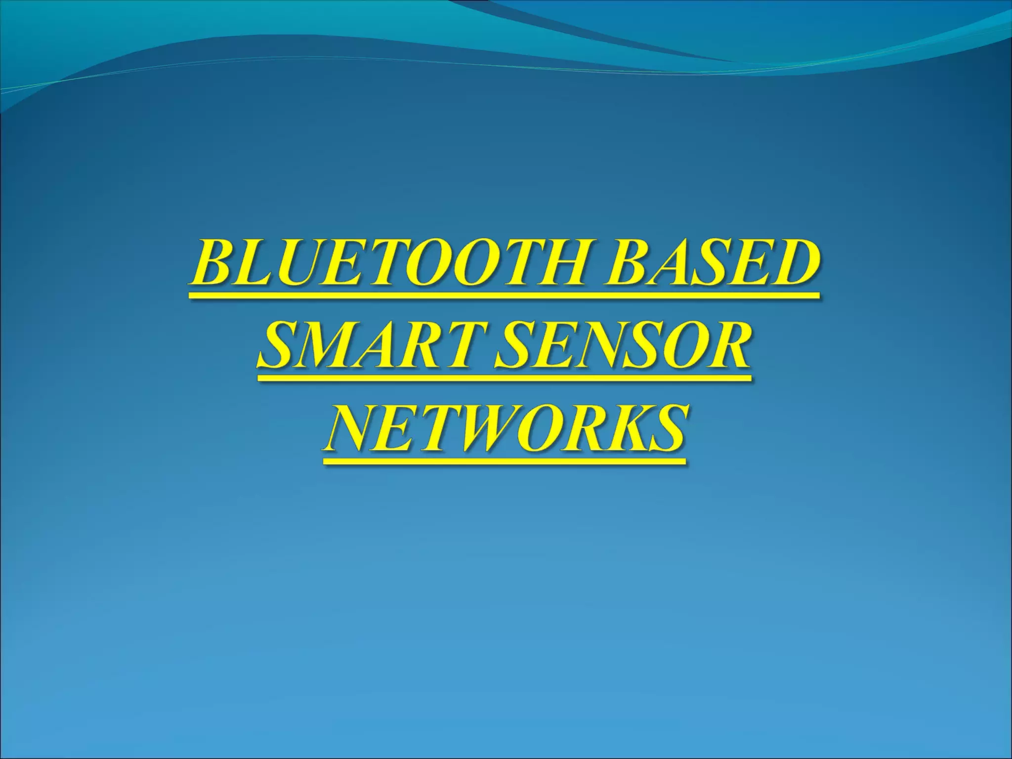 Bluetooth based-smart-sensor-network | PPT