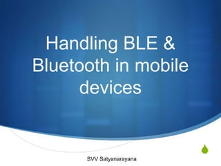 Handling BLE & Bluetooth in Mobile Apps development | PPTX | Computing | Technology & Computing