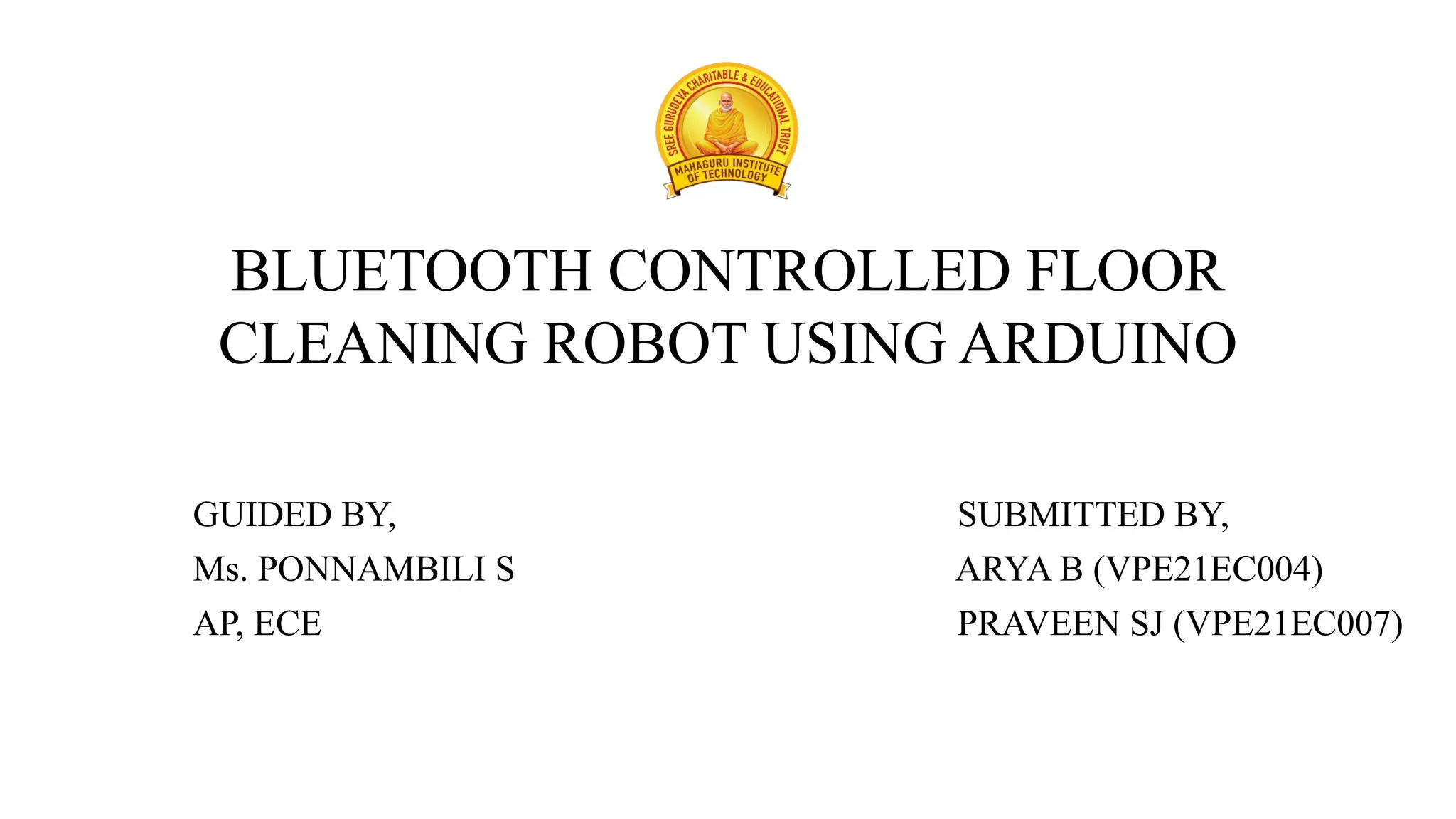 BLUETOOTH CONTROLLED FLOOR CLEANING ROBOT USING ARDUINO FINAL.pptx