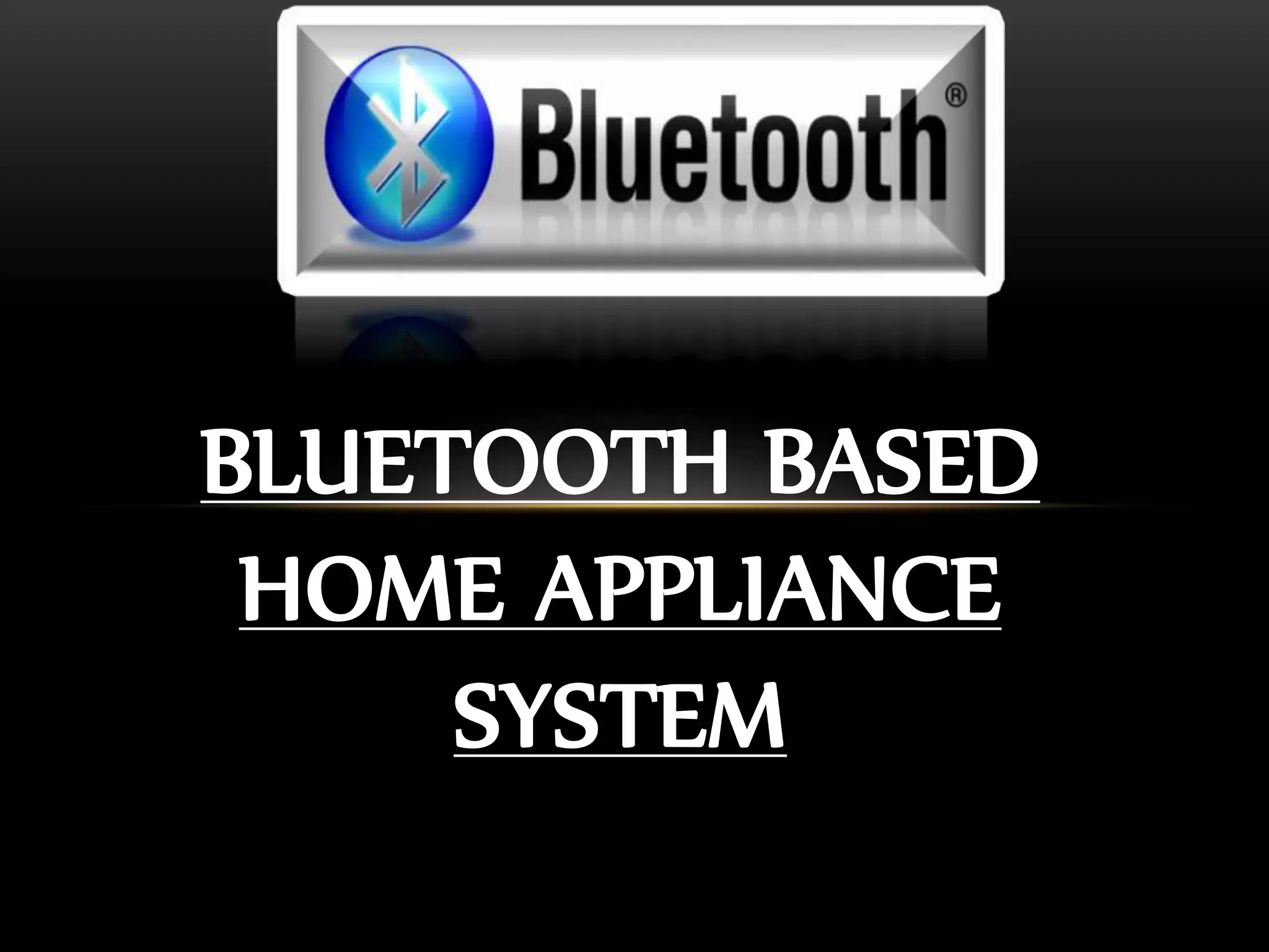 Bluetooth controlled home appliances | PPTX