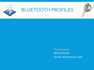 Bluetooth Profiles by DFunZone | PPTX