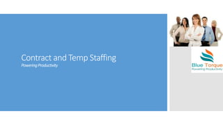 Blue torque contract staffing | PPT