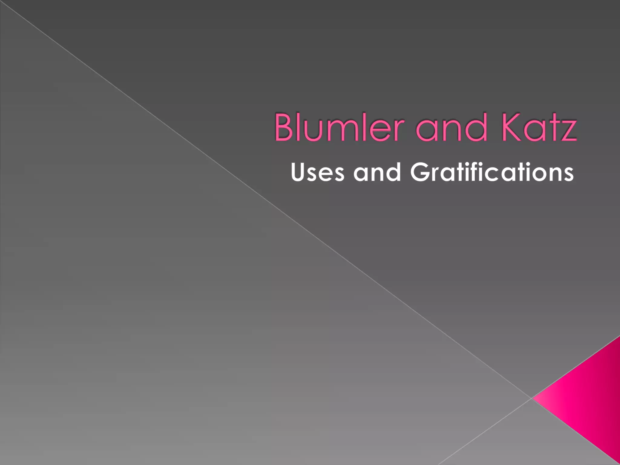 Blumler and katz | PPT