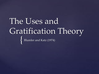 Blumler and katz (1974) | PPTX