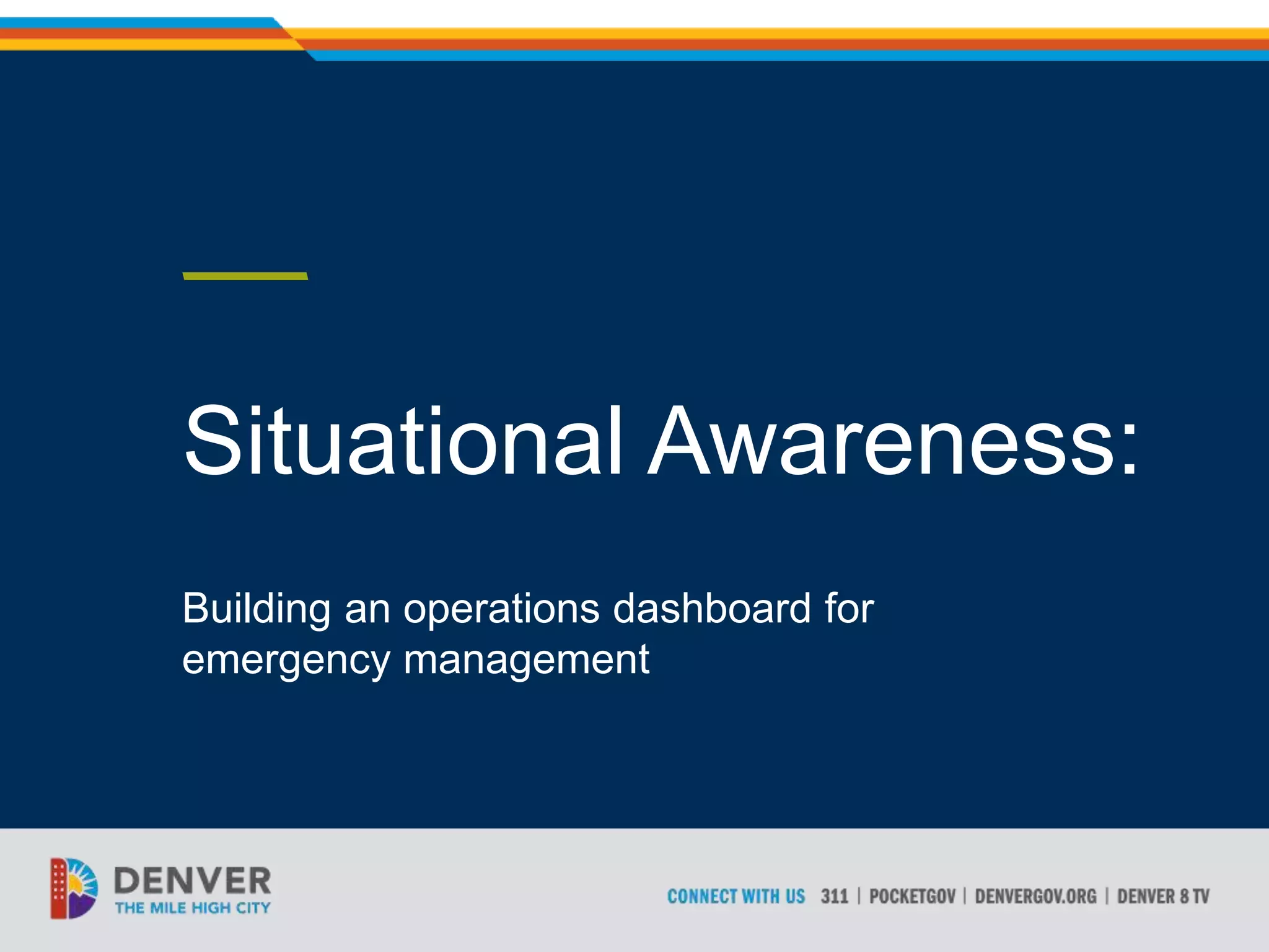 2017 GIS in Emergency Management Track: Situational Awareness: Building ...