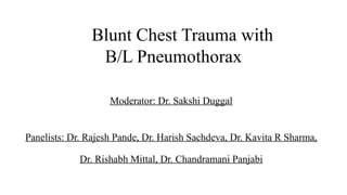Blunt Chest Trauma with bl pneumothorax management.ppt