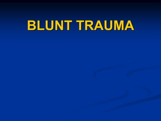 BLUNT TRAUMA.powerpoint presentation ppt | PPT