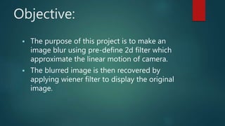 Blur and un blur an image using matlab | PPTX