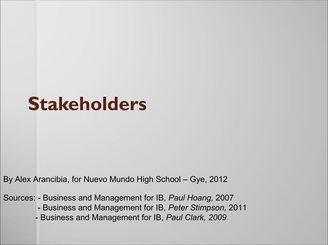 Stakeholders | PPT | Business | Business and Finance