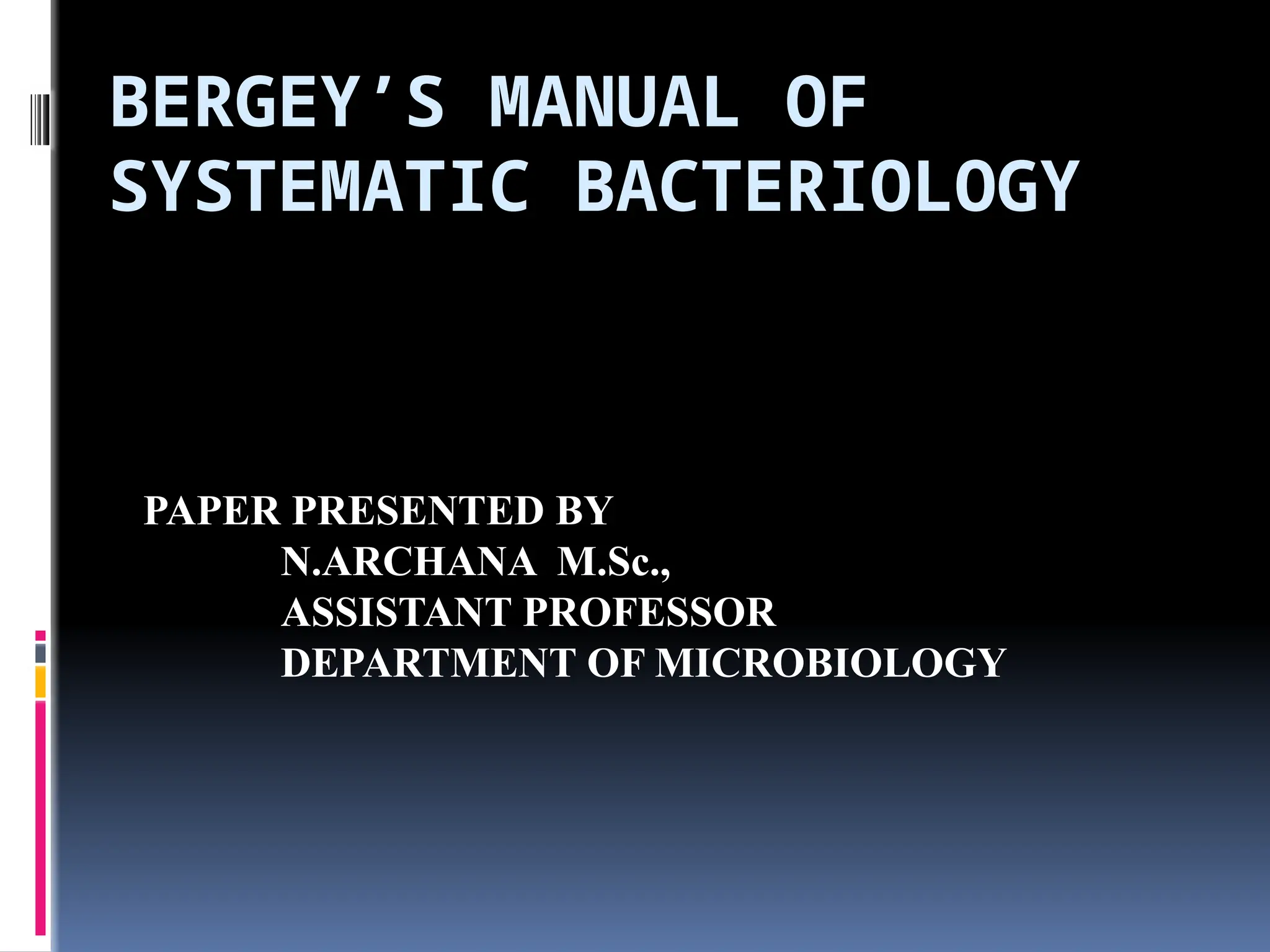 Bergey's manual of systemic bacteriology | PPTX