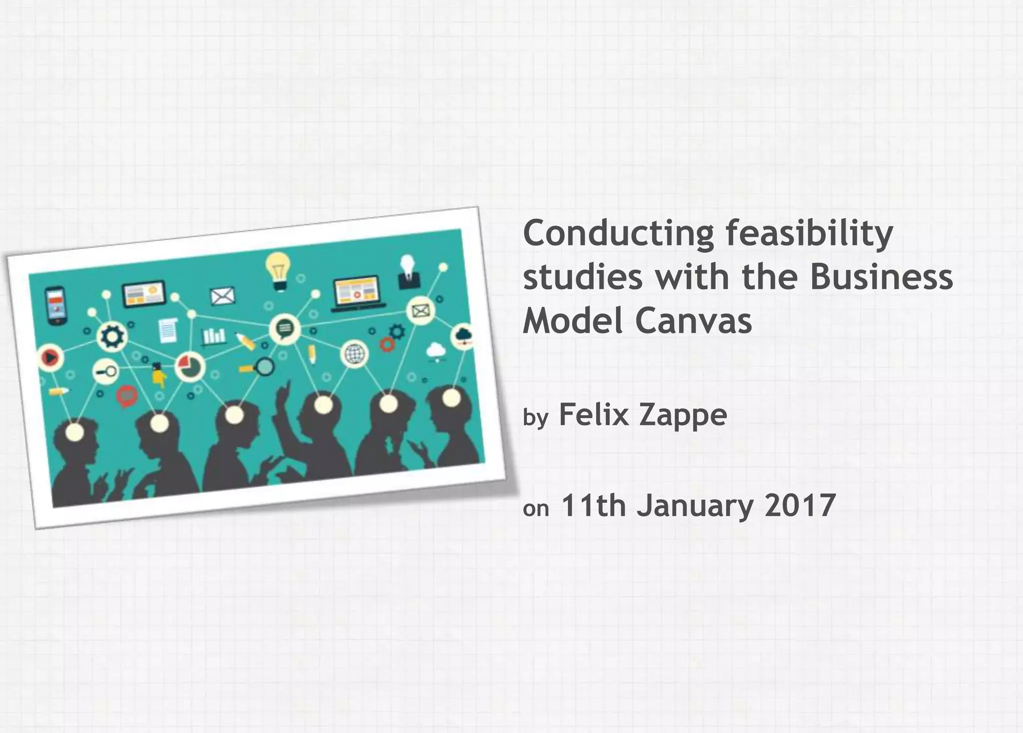 Conducting feasibility studies with the Business Model Canvas | PPTX