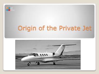 Origin of private jet | PPT
