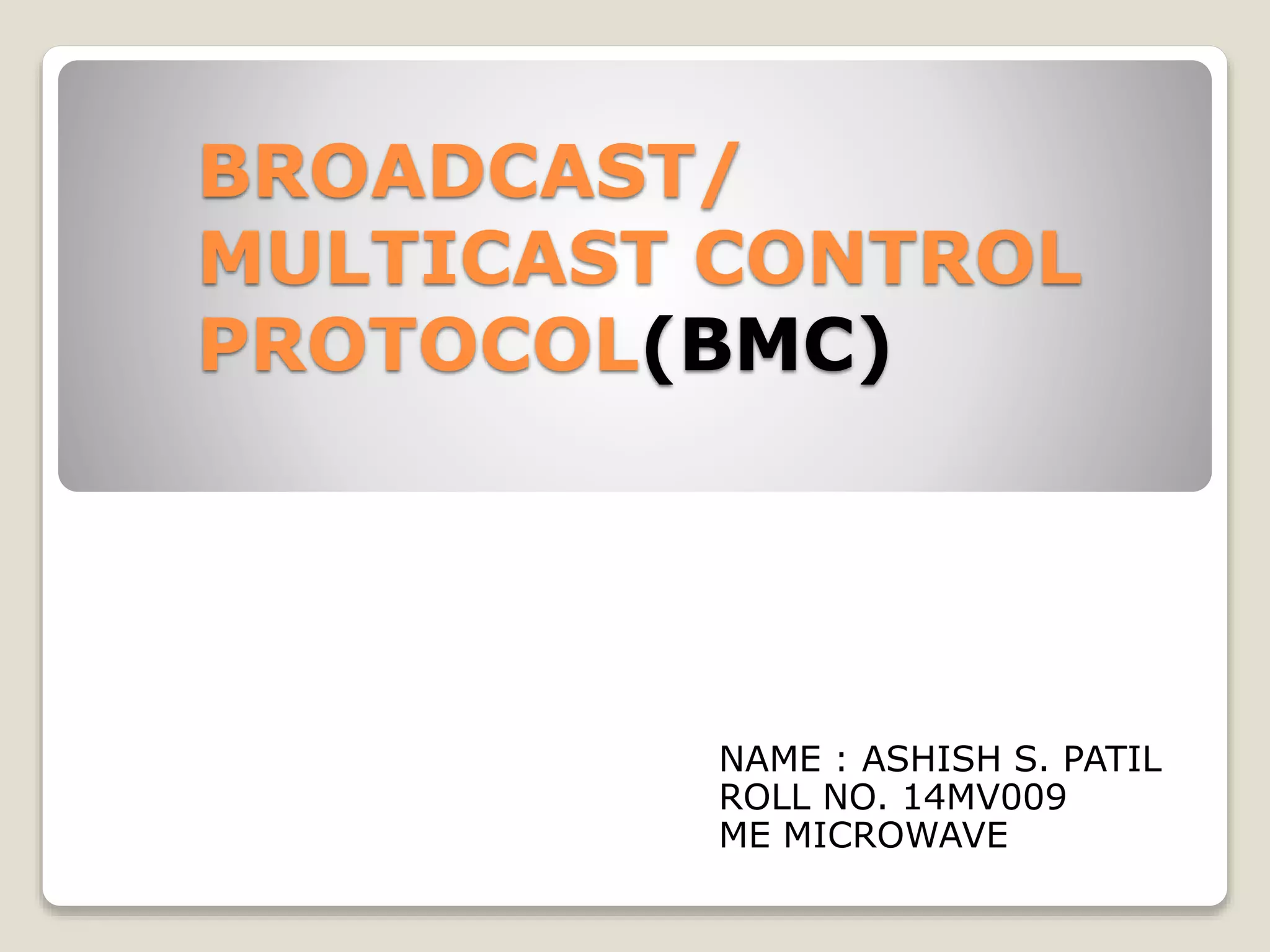 BROADCAST/ MULTICAST CONTROL PROTOCOL(BMC) | PPT