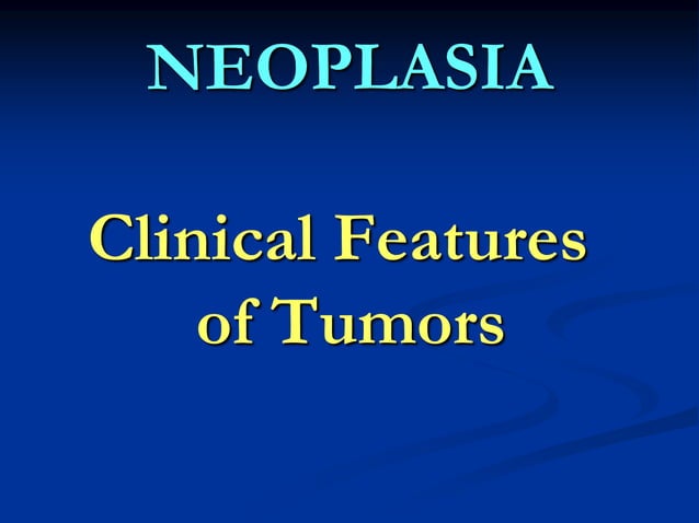 NEOPLASIA: Clinical Features of Tumors, Grading and Staging ...