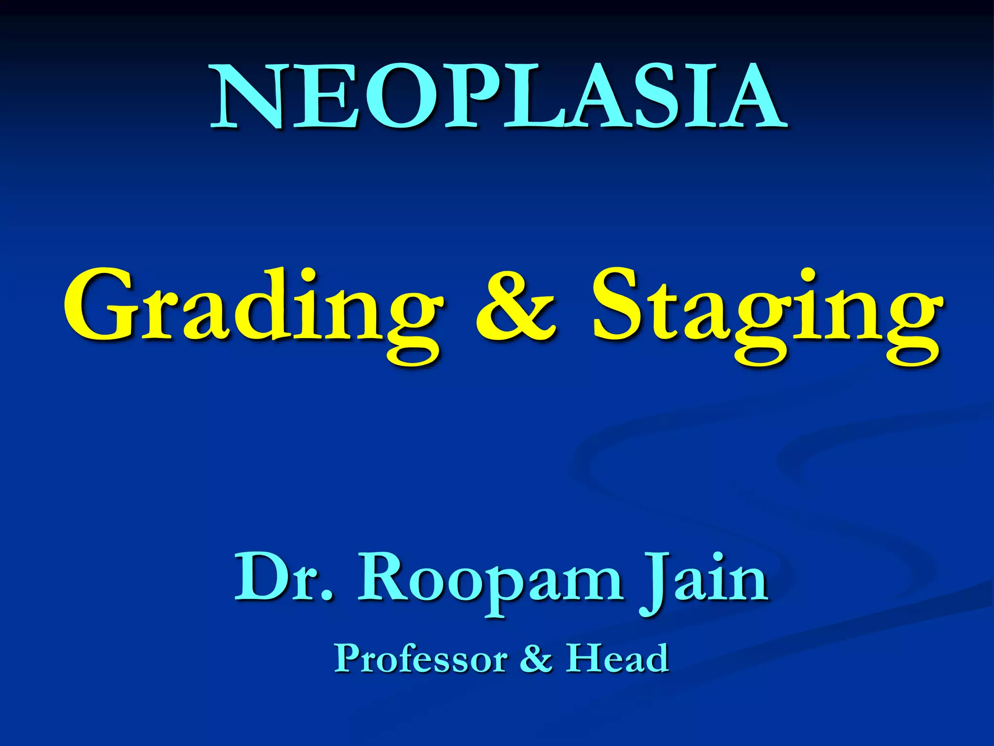 NEOPLASIA: Grading & Staging | PPT